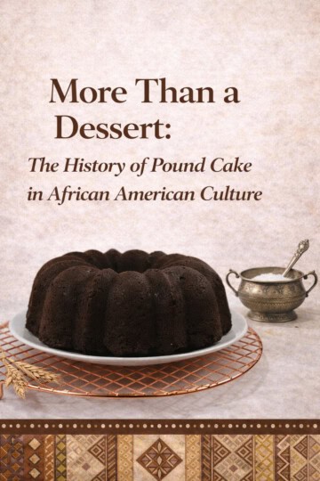 More Than a Dessert: The History of Pound Cake in African American ...